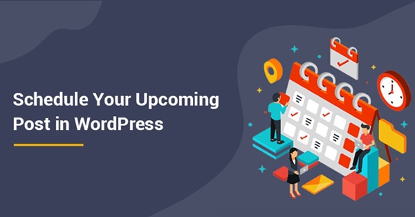 How to Easily Schedule Upcoming WordPress Posts: (Ultimate Guide)