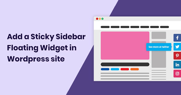 How To Add A Sticky Sidebar Floating Widget In Your Wordpress Site