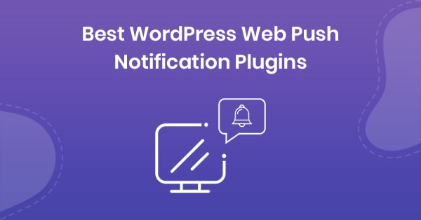 5 Best WordPress Web Push Notification Plugins in 2025 (Free and Paid)